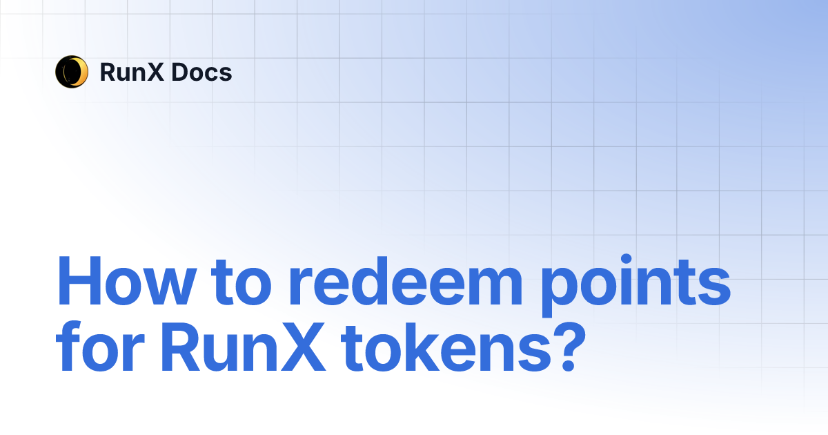 How to redeem points for RunX tokens? | RunX Docs