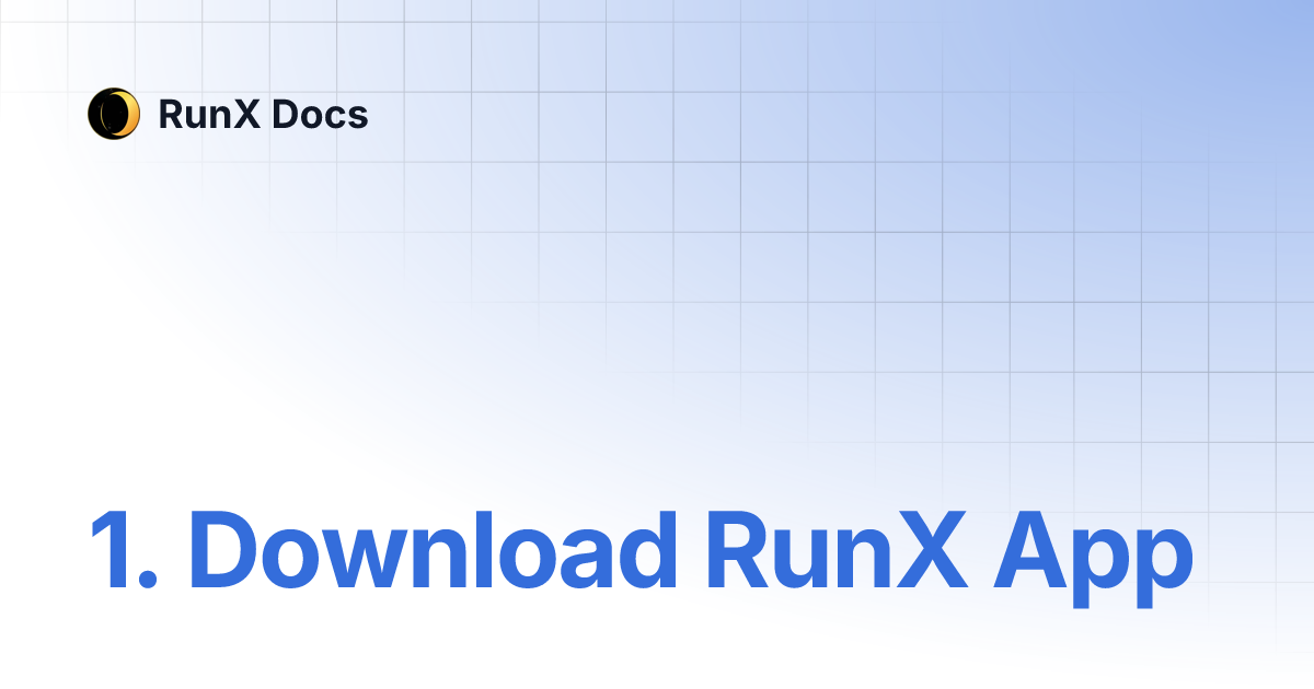 1. Download RunX App | RunX Docs